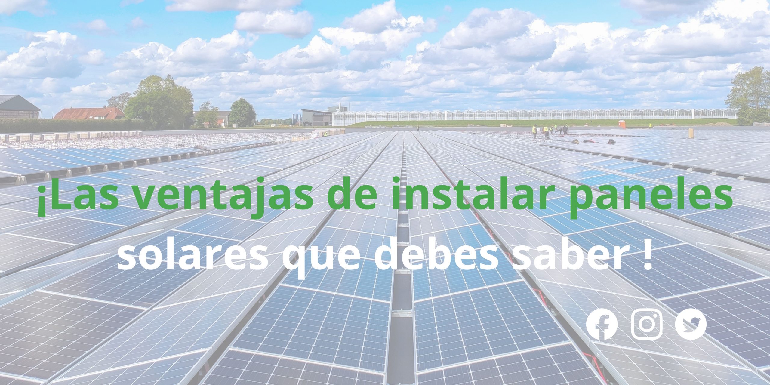 ¡Las ventajas de instalar paneles solares que debes saber!